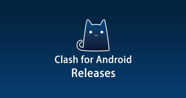 Clash for Android Releases - Clash for Android