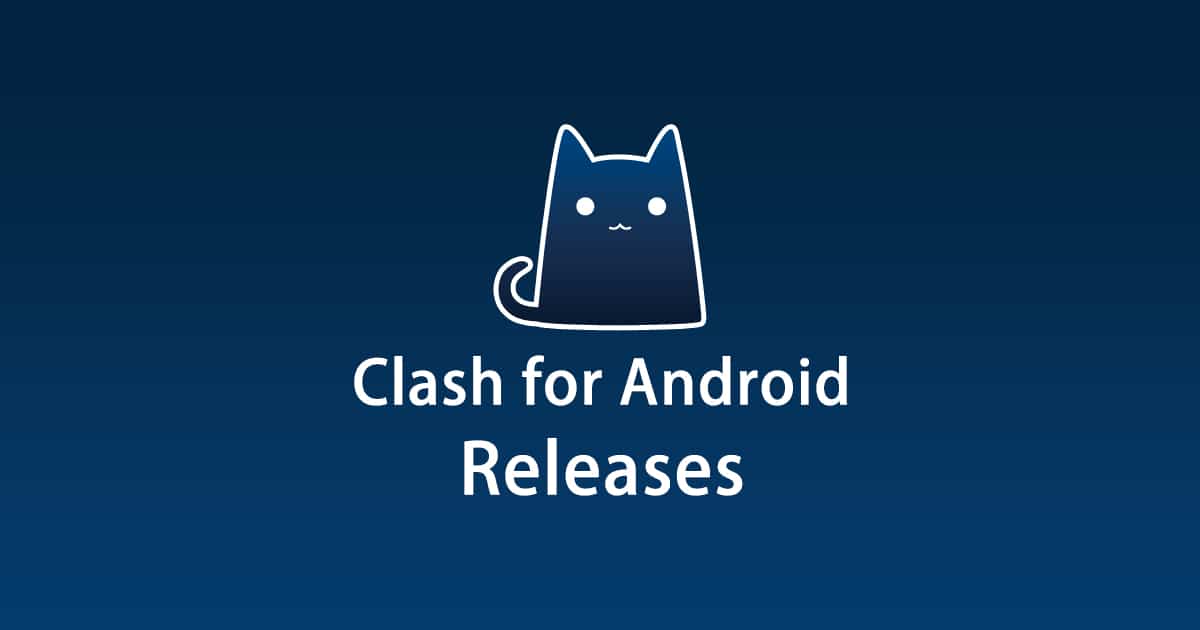 Clash for Android Releases - Clash for Android