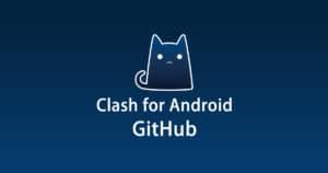 Clash for Android GitHub - Clash for Android